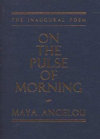 On the Pulse of Morning : The Inaugural Poem: Maya Angelou: Amazon.com ...