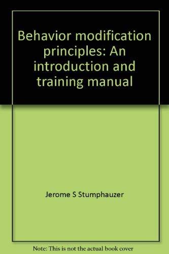 Behavior modification principles: An introduction and training manual ...