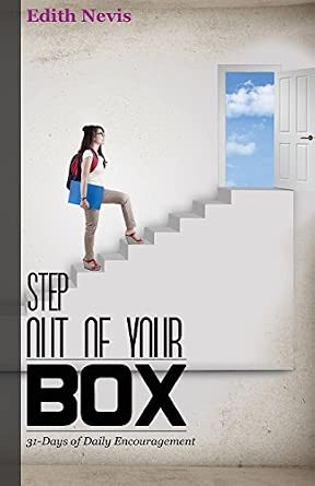 Step Out of Your Box: 31-Days of Daily Encouragement: Nevis, Edith ...