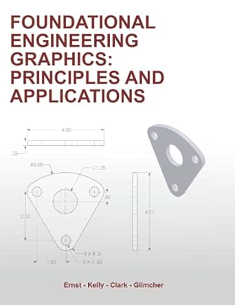 Foundational Engineering Graphics: Principles and Applications: Ernst ...