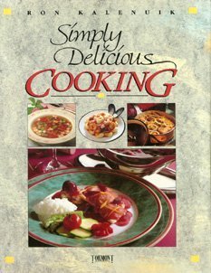 Simply Delicious Cooking: 9782921171618: Books - Amazon.ca