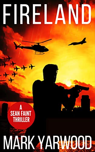 Fireland (Sean Faint Series Book 1) eBook : Yarwood, Mark: Amazon.co.uk ...