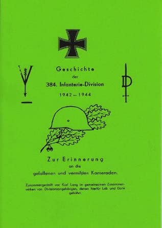 Geschichte der 384. Infanterie-Division 1942 - 1944 : Amazon.de: Bücher