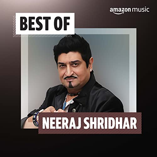 Play Best of Neeraj Shridhar Playlist on Amazon Prime Music