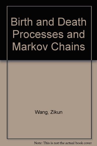 Birth and Death Processes and Markov Chains: Wang, Zikun;Yang, Xiangqun ...