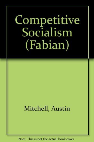 Competitive Socialism (Fabian S.) : Mitchell, Austin: Amazon.in: Books