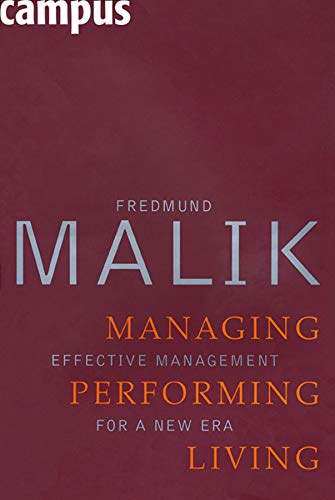 Managing Performing Living: Effective Management for a New Era: Malik ...