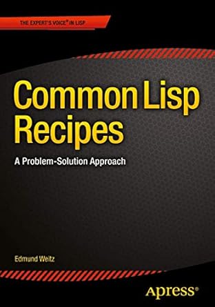 Common Lisp Recipes: A Problem-Solution Approach: Weitz, Edmund ...