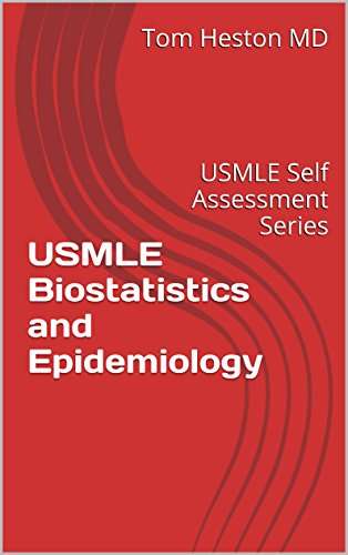 USMLE Biostatistics and Epidemiology: USMLE Self Assessment Series ...