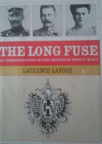The Long Fuse: An Interpretation of the Origins of World War I ...