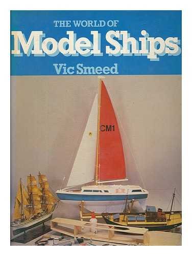 The World of Model Ships: Smeed, Victor: 9780890092712: Amazon.com: Books