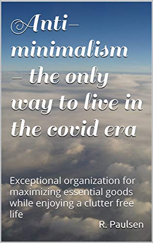 Anti-minimalism - the only way to live in the covid era: Exceptional ...