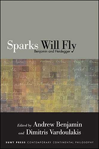 Sparks Will Fly: Benjamin and Heidegger (SUNY series in Contemporary ...