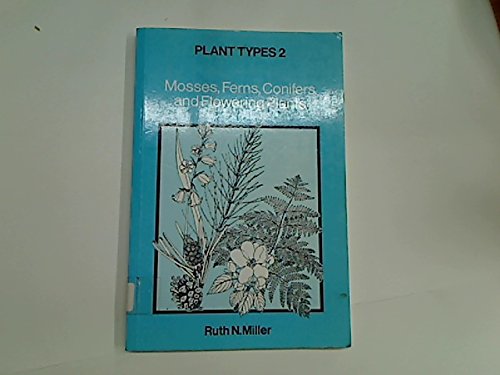Mosses, Ferns, Conifers and Flowering Plants (Bk. 2) (Plant Types ...