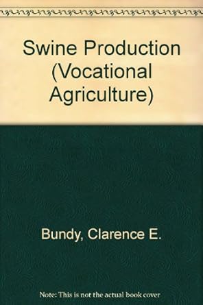 Swine Production: Bundy, Clarence E.: 9780138797911: Amazon.com: Books