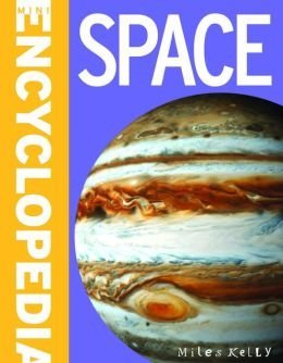 Space (Mini Encyclopedia): Miles Kelly: 9781435156456: Amazon.com: Books
