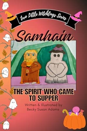 SAMHAIN: The Spirit Who Came To Supper (Two Little Witchlings Series ...