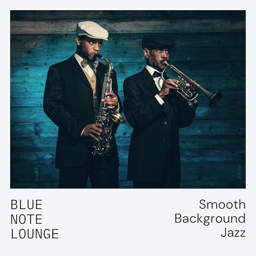 Amazon MusicでSmooth Background JazzのBlue Note Lounge: Jazz Loungeを再生する