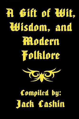 A Gift of Wit, Wisdom, and Modern Folklore: Cashin, Jack: 9781936815470 ...