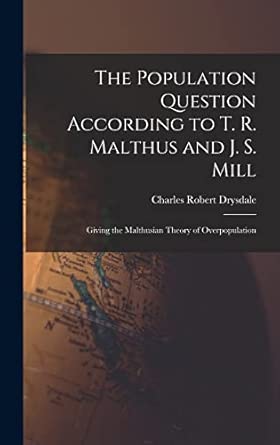 The Population Question According to T. R. Malthus and J. S. Mill ...