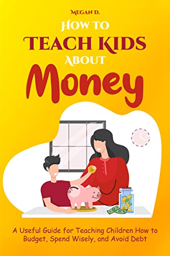 How to Teach Kids about Money: A Useful Guide For Teaching Children How ...