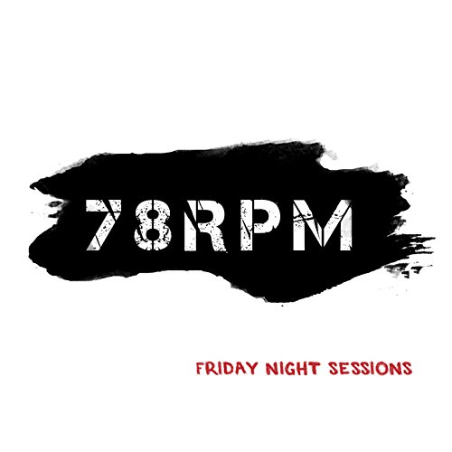 Écouter Friday Night Sessions par 78rpm sur Amazon Music Unlimited