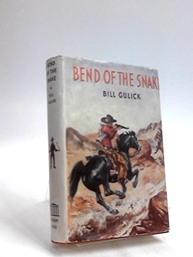 Bend of the snake: Bill Gulick: Amazon.com: Books