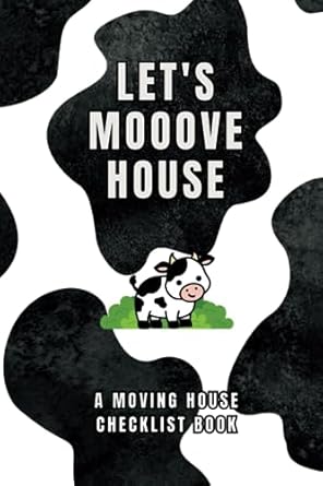 Let's Mooove House: A Moving House Checklist Book: Co, The Organized ...