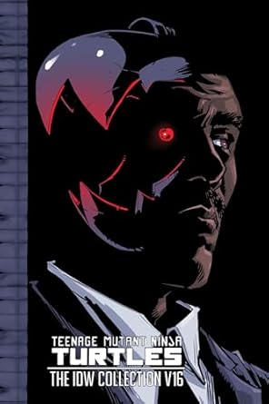 Teenage Mutant Ninja Turtles: The IDW Collection Volume 16 (TMNT IDW ...