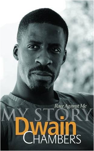 Race Against Me: Dwain Chambers, Ken Scott: 9781905988785: Amazon.com ...