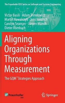 Aligning Organizations Through Measurement : The Gqm+strategies ...