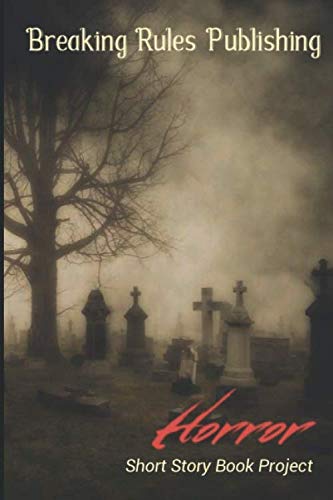 Breaking Rules Publishing Short Story Book Project: Horror: Publishing ...