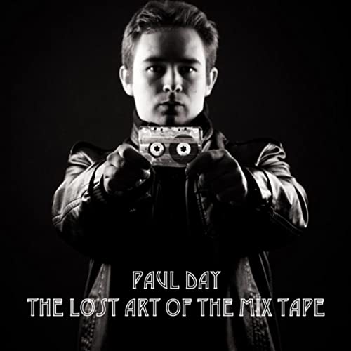 Play The Lost Art of the Mix Tape by Paul Day on Amazon Music