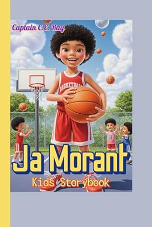 Ja Morant Kids Storybook: What Kids Can Learn About Never Giving Up and ...