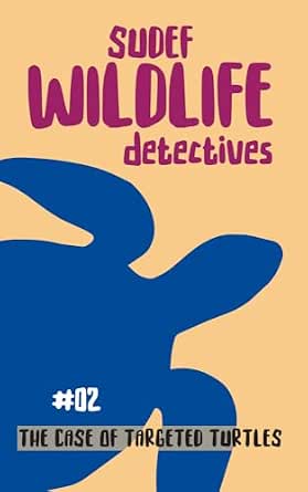 The Case of Targeted Turtles (SUDEF Wildlife Detective Series) - Kindle ...