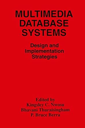 Multimedia Database Systems: Design and Implementation Strategies ...