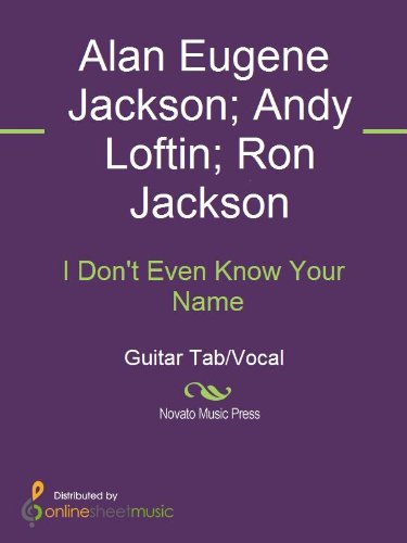 I Don't Even Know Your Name eBook : Alan Jackson, Andy Loftin, Ron ...