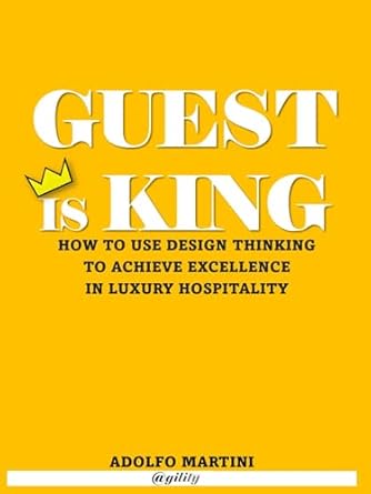 Amazon.com: GUEST IS KING: How to use Design Thinking to achieve ...