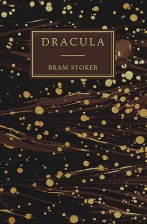 Dracula: Bram Stoker's Classic Novel, Complete and Uncut. (Special ...