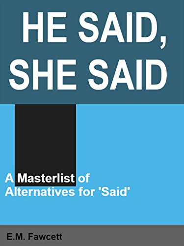 He Said, She Said: A Master-list of Alternatives for 'Said' eBook ...