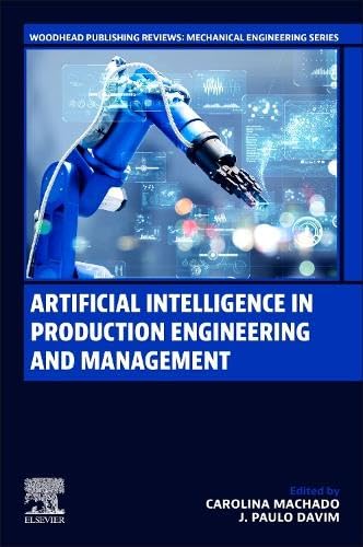 Buy Artificial Intelligence in Production Engineering and Management (Woodhead Publishing ...
