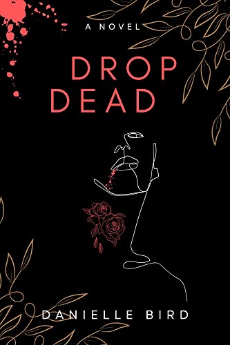 Drop Dead (Drop Dead Series Book 1) - Kindle edition by Bird, Danielle ...