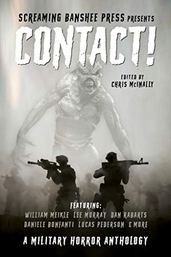 Contact!: A Military Horror Anthology eBook : McInally, Chris, Bonfanti ...