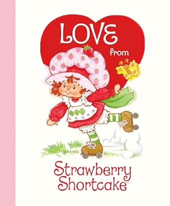 Love from Strawberry Shortcake: Pearlman, Robb: 9798217051618: Books ...
