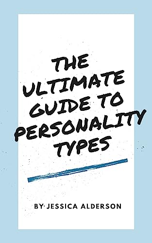 The Ultimate Guide to Personality Types: How to Understand Yourself ...