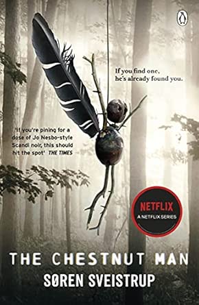 The Chestnut Man: The chilling and suspenseful thriller now a Top 10 ...