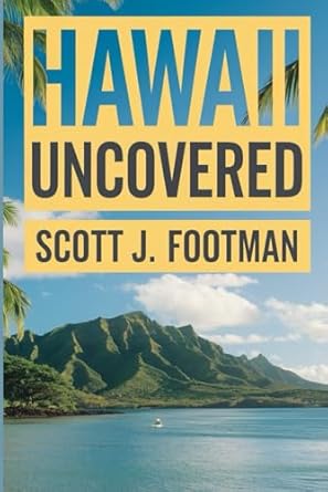 Hawaii Uncovered: The Essential Handbook for Island Adventures ...