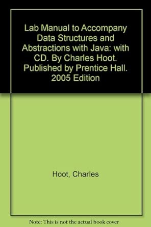 Lab Manual to Accompany Data Structures and Abstractions with Java ...