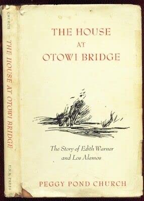 Rare The House at Otowi Bridge: The Story of Edith Warner & Los Alamos ...