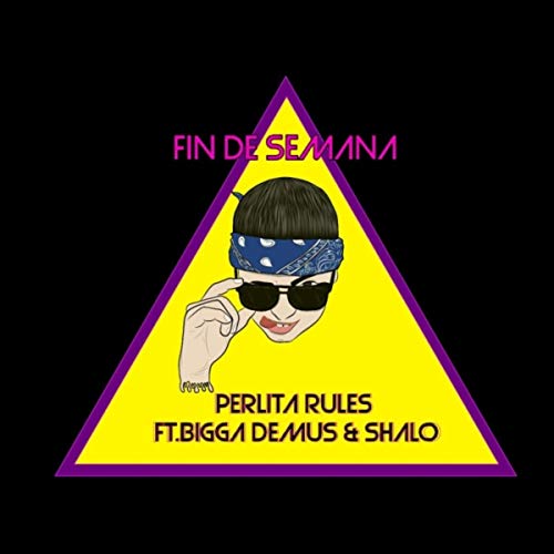 Fin de Semana (feat. Bigga Demus & Shalo) by Perlita Rules on Amazon ...